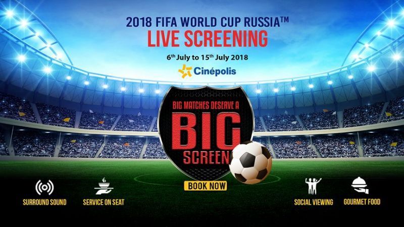 Big Matches Deserve A Big Screen – Watch FIFA World Cup Live at Cinépolis